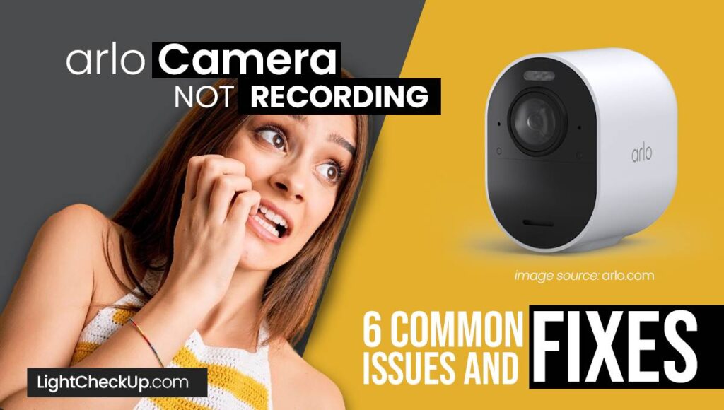 Arlo Not Recording: 6 Common Issues And Fixes 2023