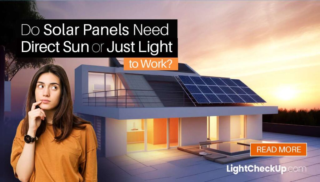 Do Solar Panels Need Direct Sun Or Just Light To Work? Must Read ...