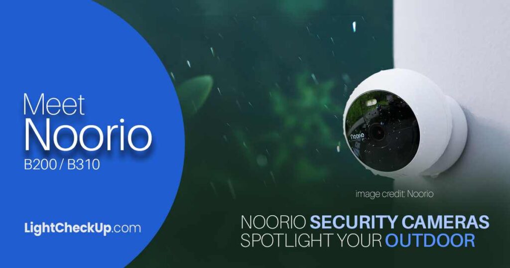 Meet Noorio B200 / B310: Noorio Security Cameras That Spotlight Your ...
